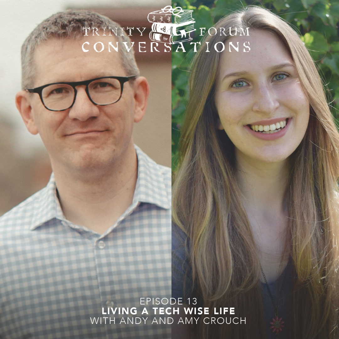 Episode 13 | Living a Tech-Wise Life with Andy and Amy Crouch - The ...